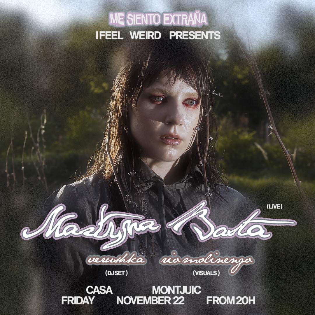 Me siento extraña & Casa Montjuic: Martyna Basta (live) & Verushka at ...