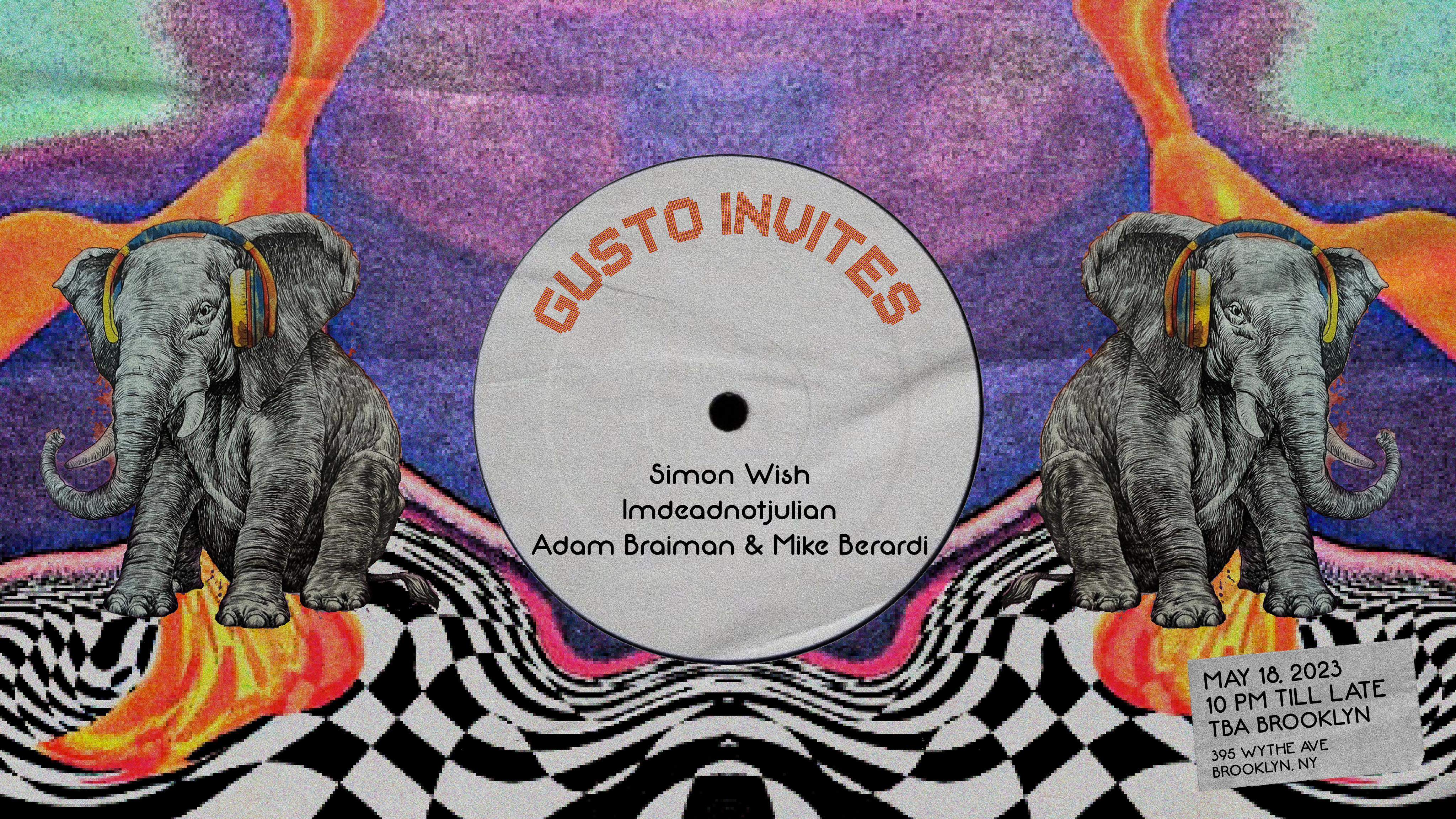 Gusto Invites: Simon Wish + imdeadnotjulian at TBA Brooklyn, New York City