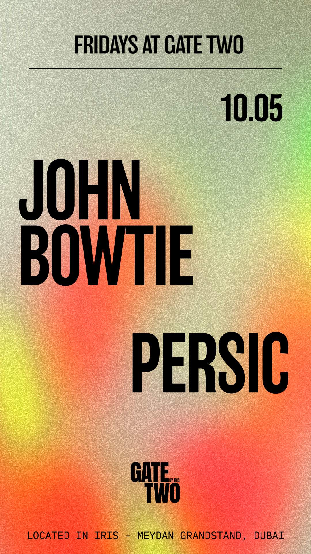 Fridays AT GATE TWO with PERSIC / John Bowtie at Gate Two by Iris, Dubai
