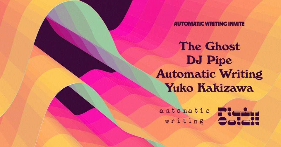 ℙ𝕝𝕖𝕚𝕟 𝕊𝕠𝕝𝕖𝕚𝕝 • Automatic Writing Invite The Ghost, DJ Pipe & Yuko ...