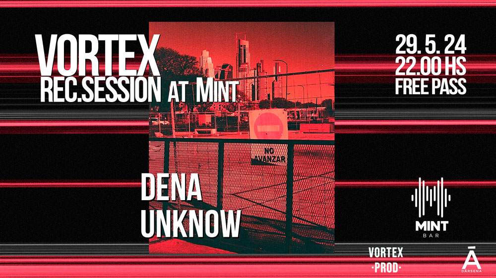 VORTEX REC.SESSION AT MINT with DENA & UNKNOW at Mint Bar, Barcelona