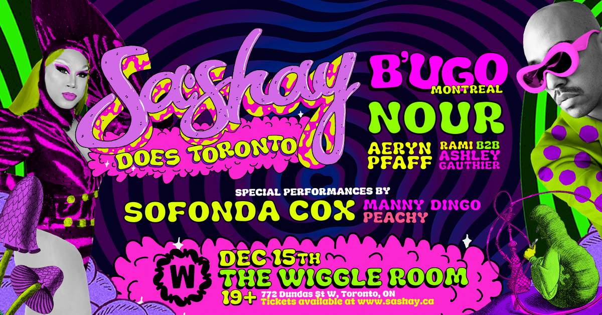 Sashay Does Toronto feat. B'UGO (Mtl), Sofonda Cox, Nour, Aeryn Pfaff ...