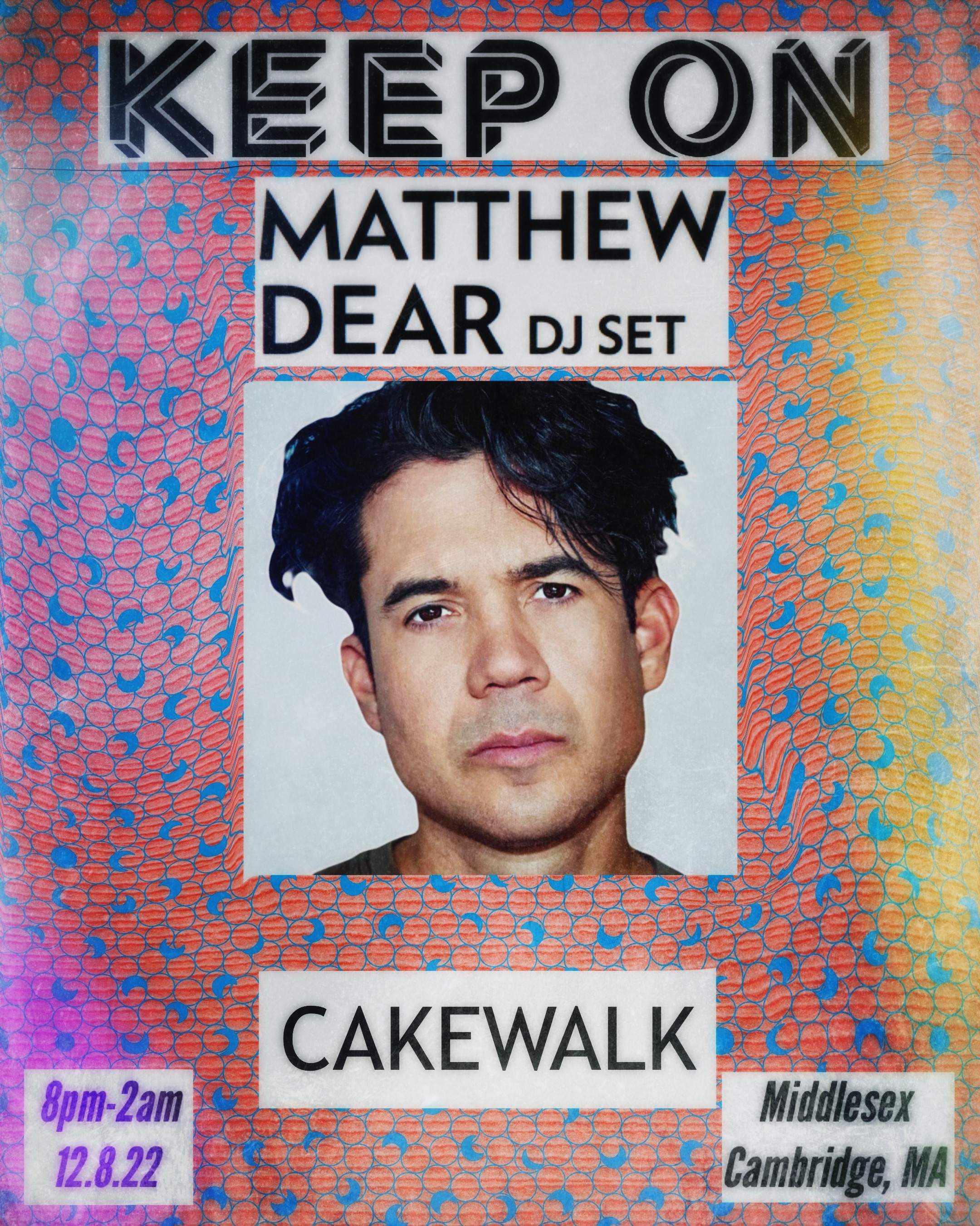Keep On - Matthew Dear / Cakewalk at Middlesex, Massachusetts