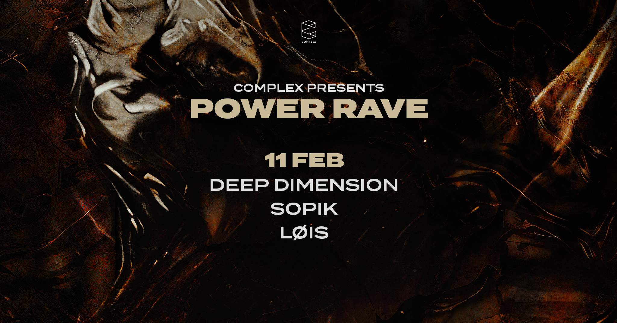 Complex presents Power Rave Day 2 - Deep Dimension / Sopik / LØIS at ...