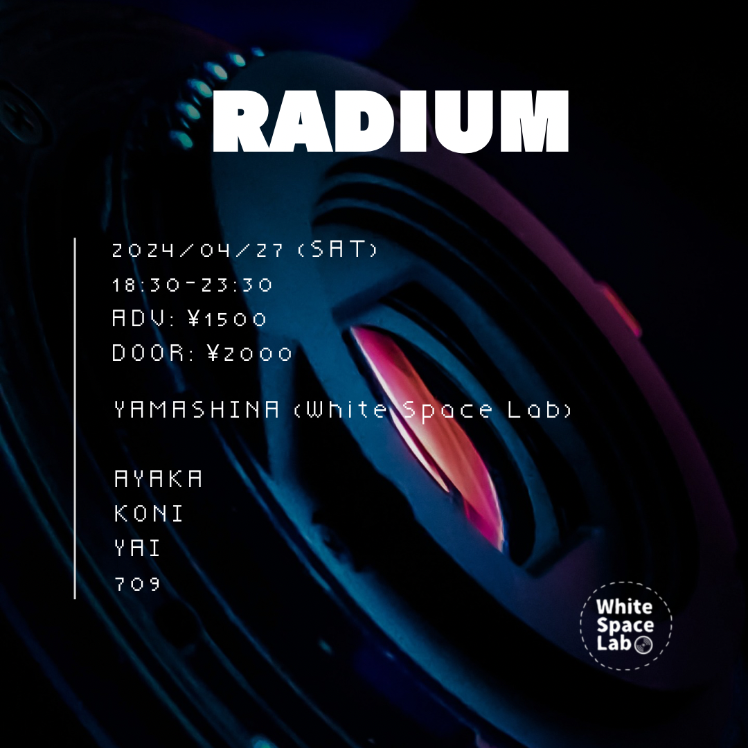 RADIUM at White Space Lab, Tokyo