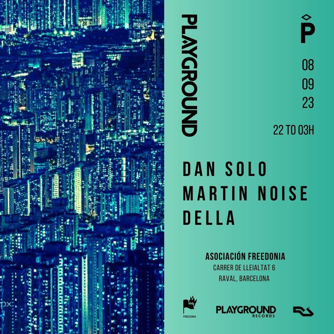 Playground with Dan Solo + Martin Noise + DELLA bei Freedonia, Barcelona