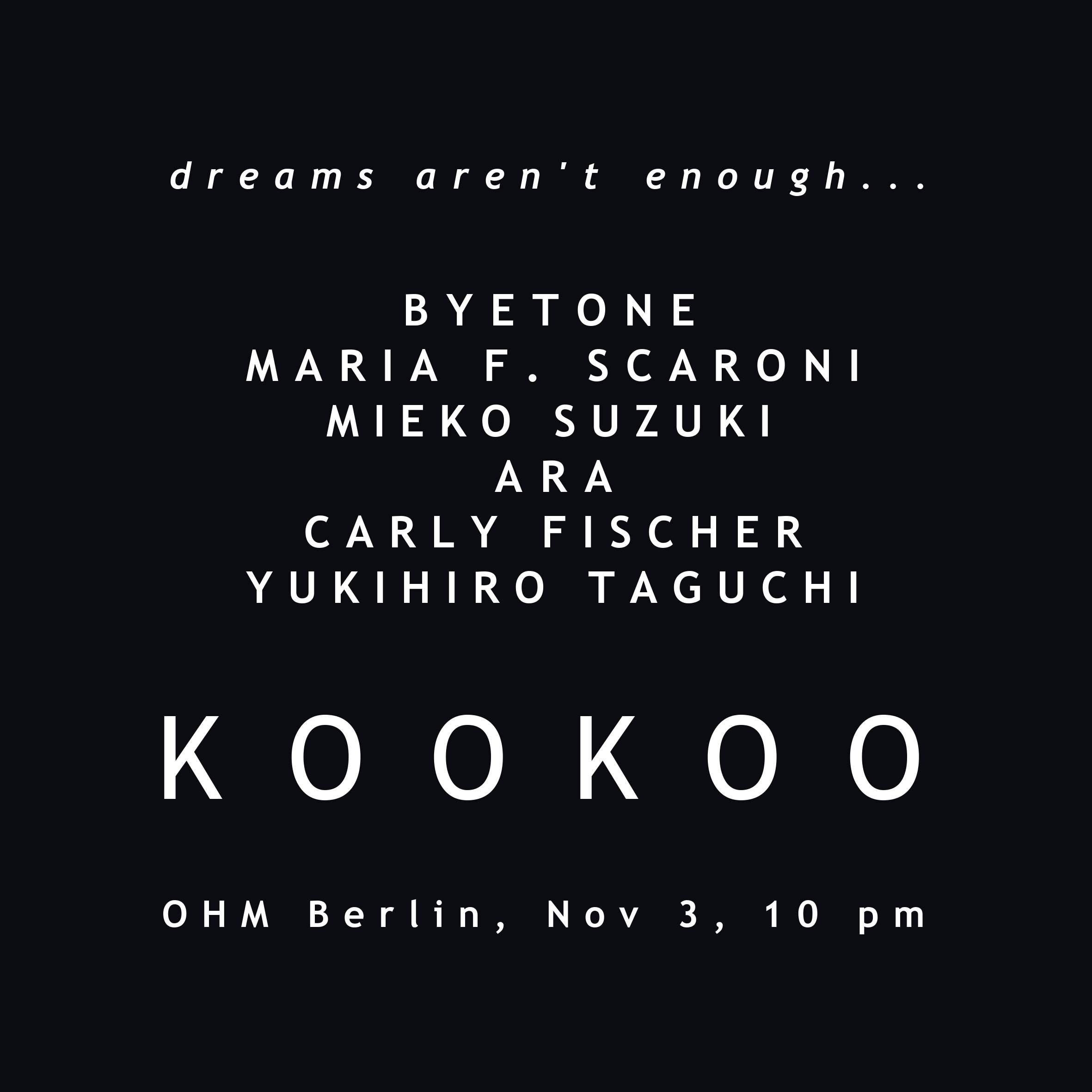 KOOKOO feat. BYETONE and MARIA F. SCARONI at OHM, Berlin