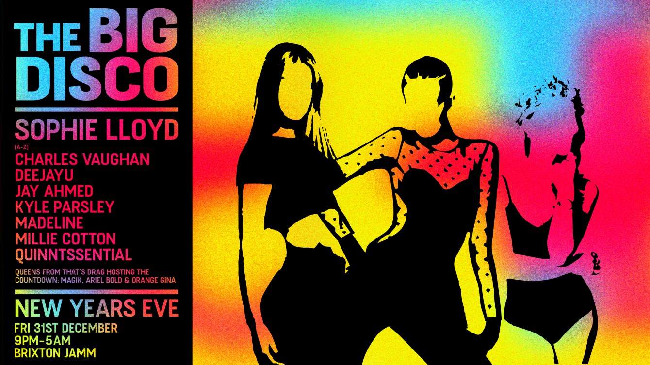 The Big Disco NYE with Sophie Lloyd + Guests en Brixton Jamm, London