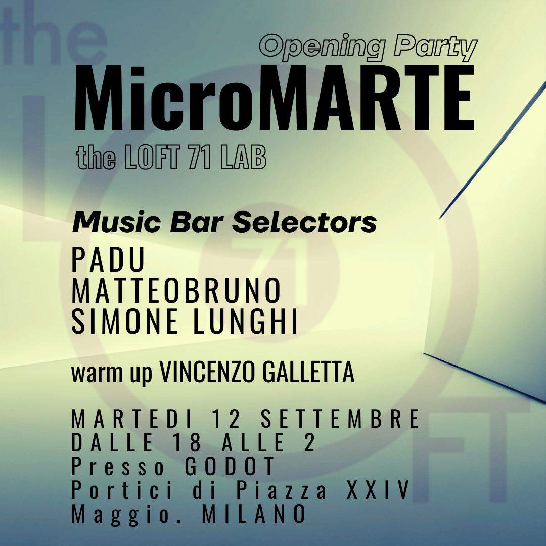 MICROMARTE BY THE LOFT 71 Lab OPENING PARTY at Artefact Milano, Milan