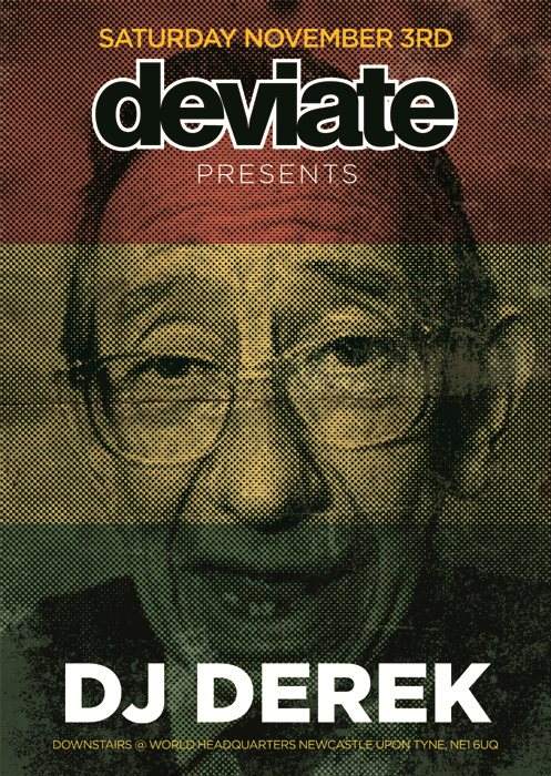 Deviate presents DJ Derek en World Headquarters, Newcastle