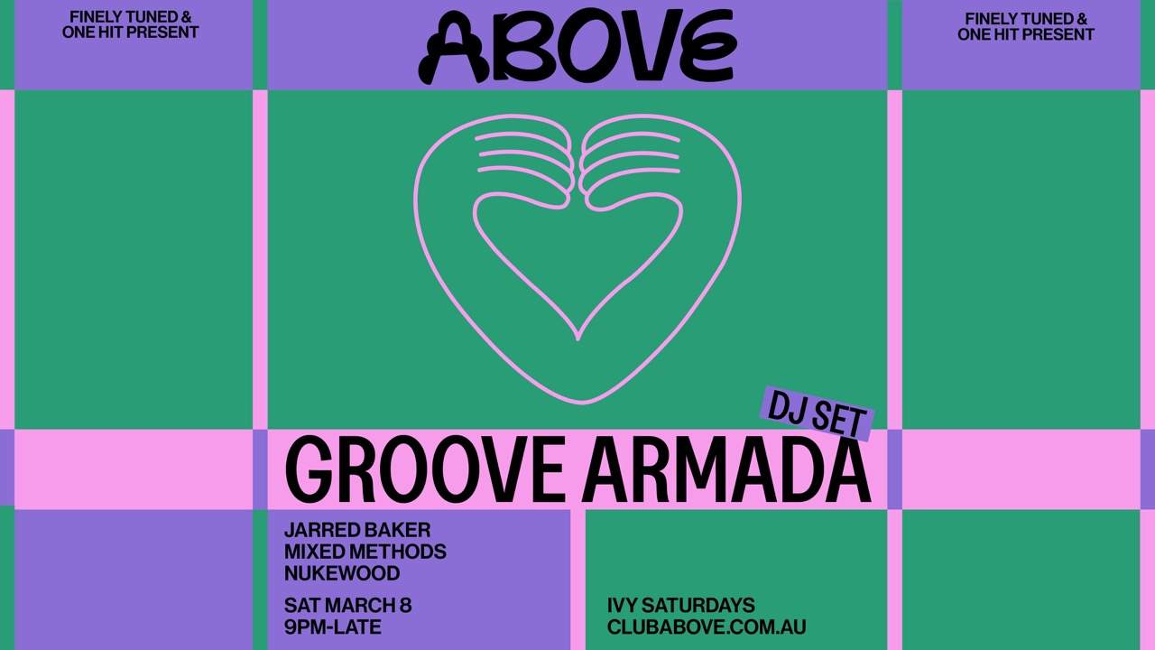 Above — March 8 ft. Groove Armada at The Ivy, Sydney