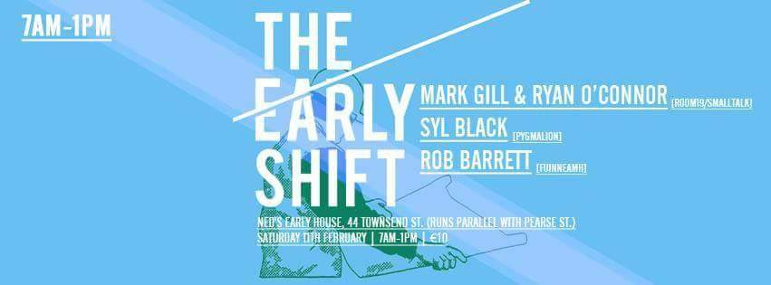 The Early Shift // 7AM Party // Saturday 11th February bei TBA - Dublin ...