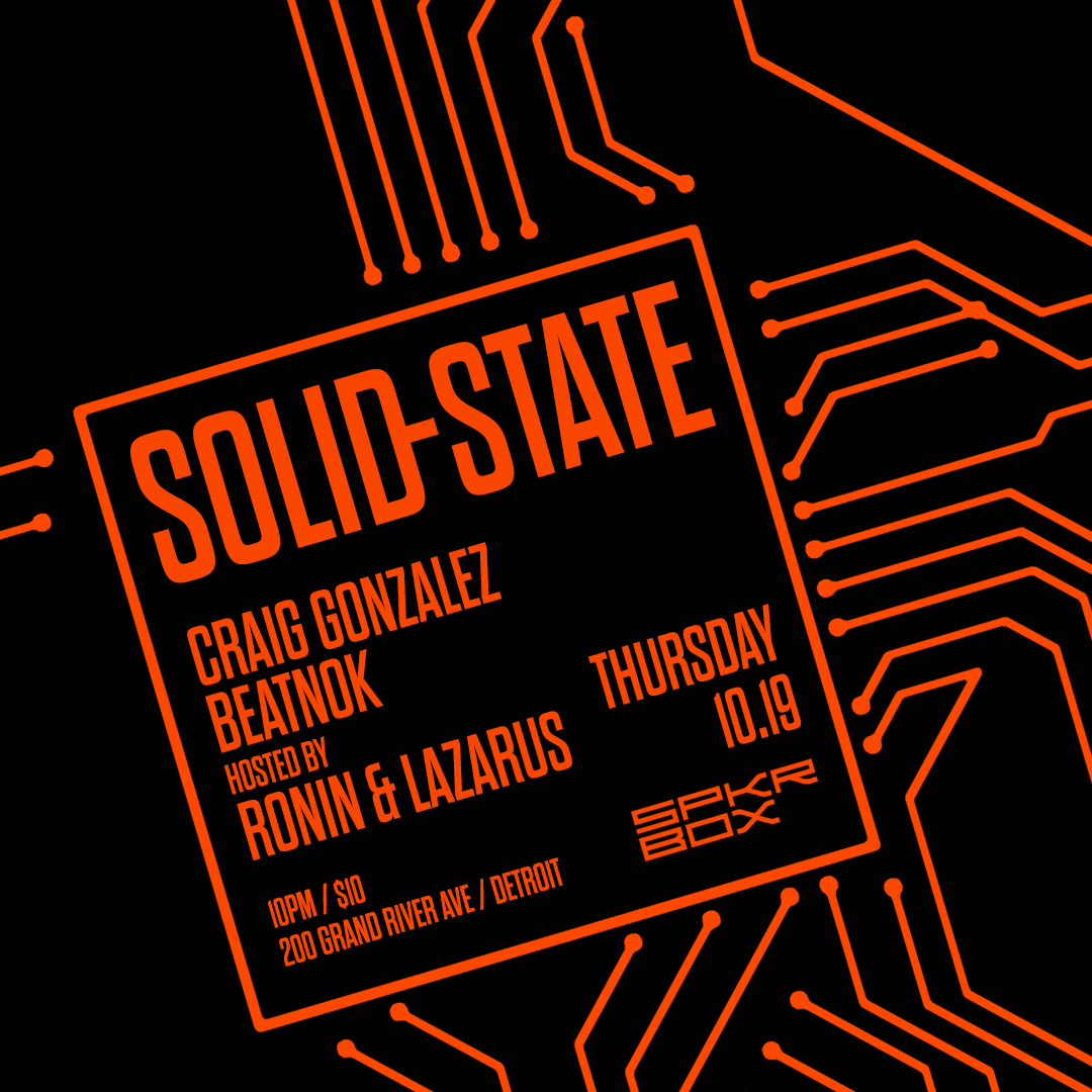 Solid State ft Craig Gonzalez & Beatnok at Spkrbox, Detroit