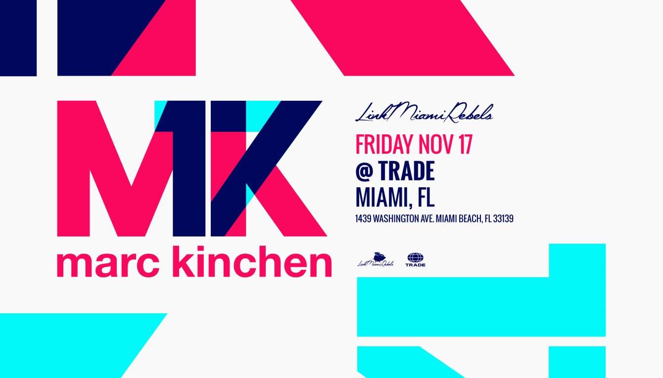 MK (Marc Kinchen) by Link Miami Rebels at Trade, Miami