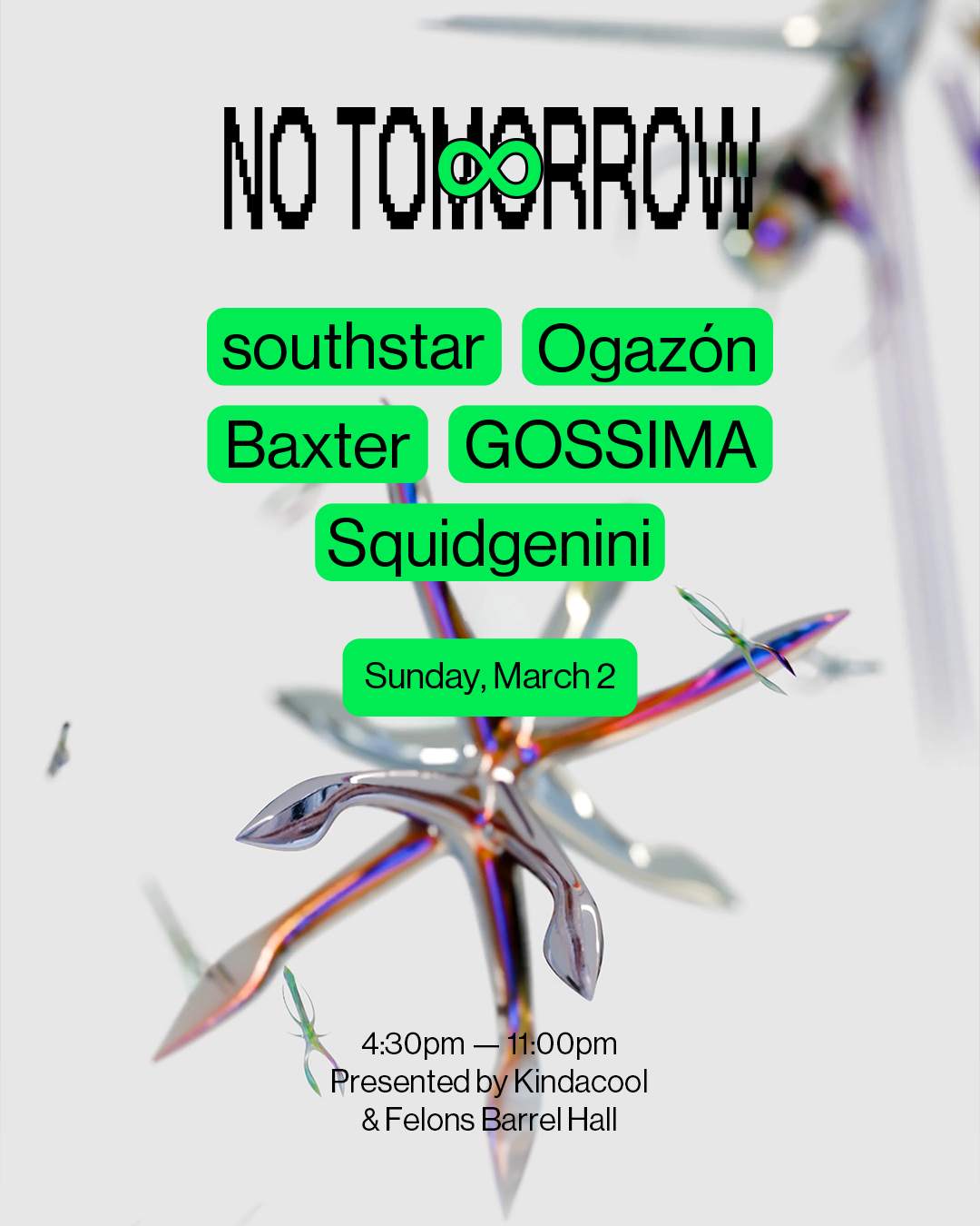 NO TOMORROW ∞ March 2 ♡☻ with southstar (DE), Ogazón (LUX), Baxter (UK ...