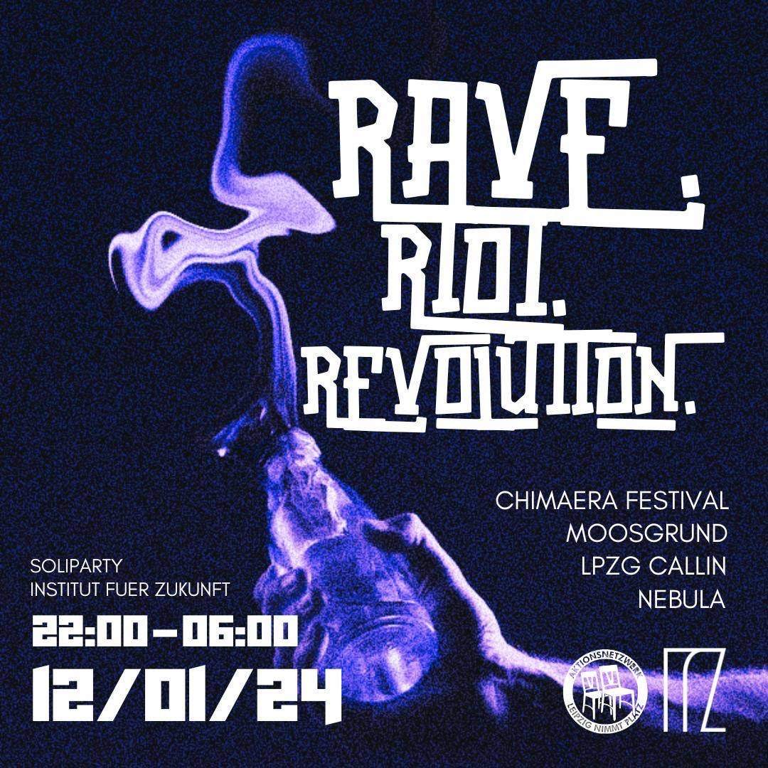 Rave.Riot.Revolution - Soliparty IfZ x LnP at Institut fuer Zukunft ...