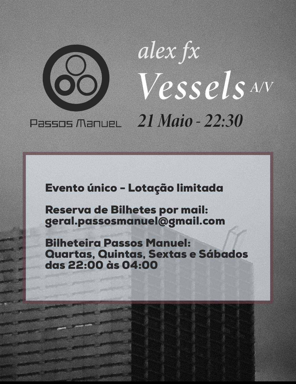 Alex FX presents Vessels A/V at Passos Manuel, Porto