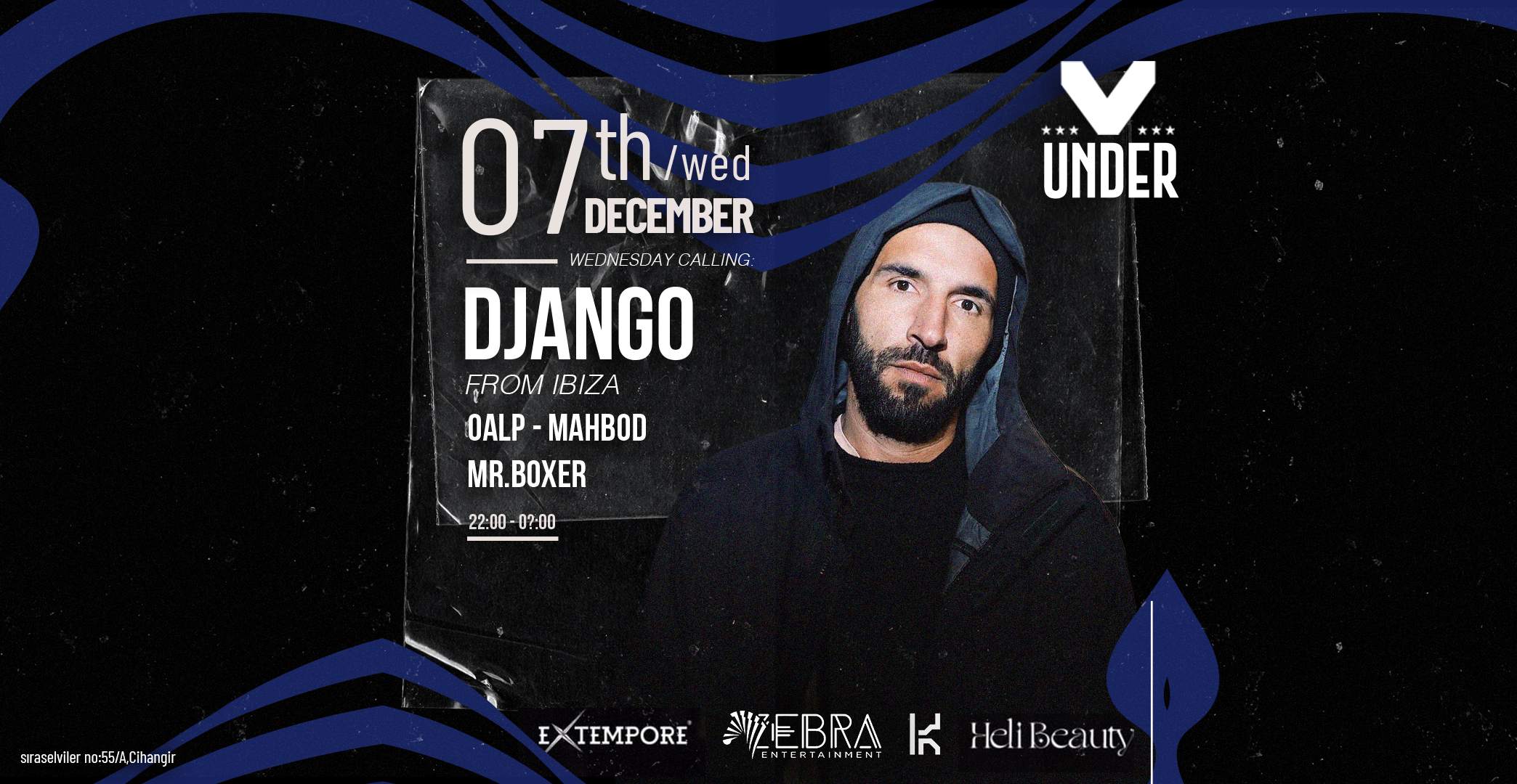 Wednesday Calling: Django from Ibiza at Under Istanbul, Istanbul