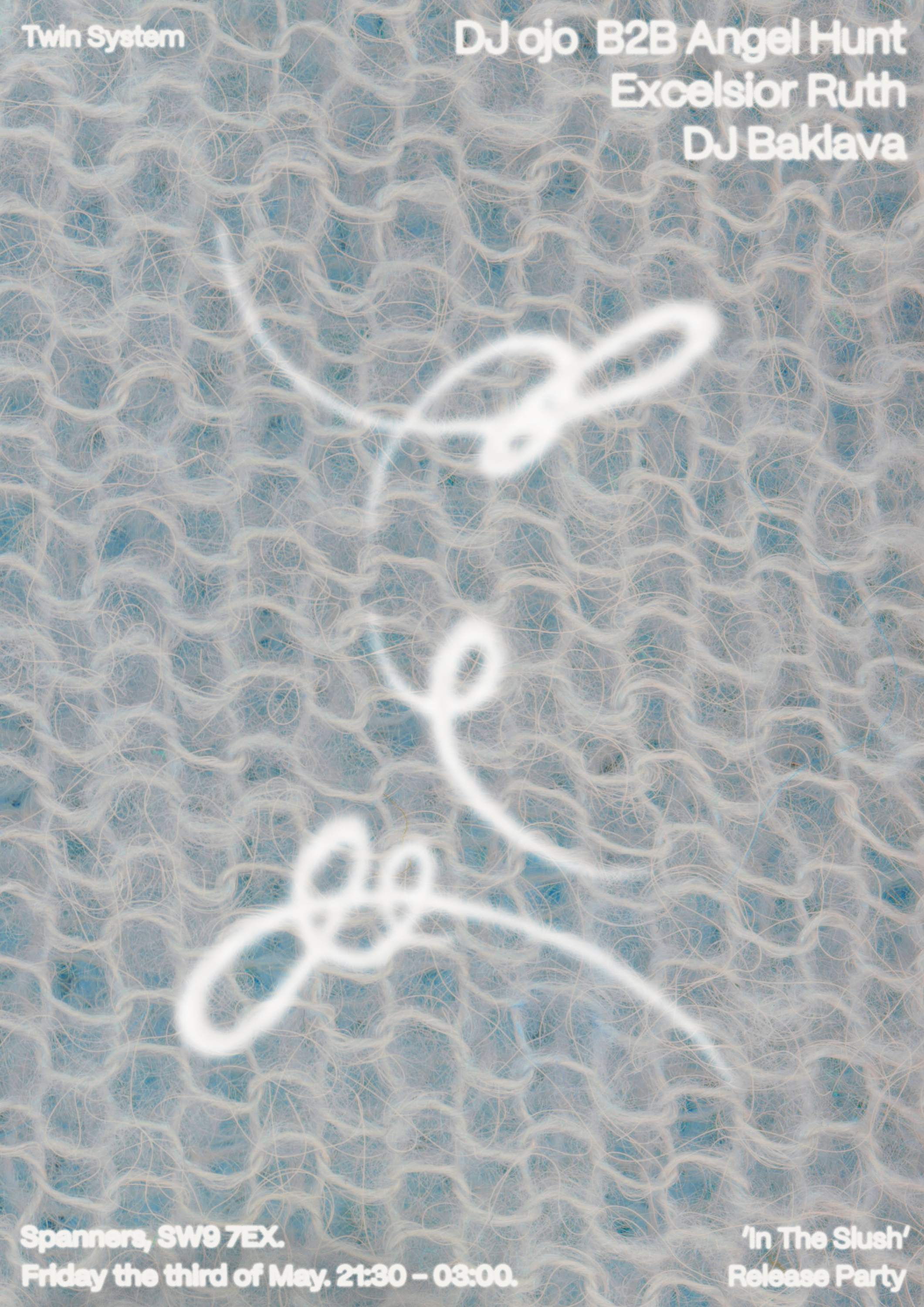 Twin System: 'In The Slush' Release Party with Excelsior Ruth & DJ ojo ...