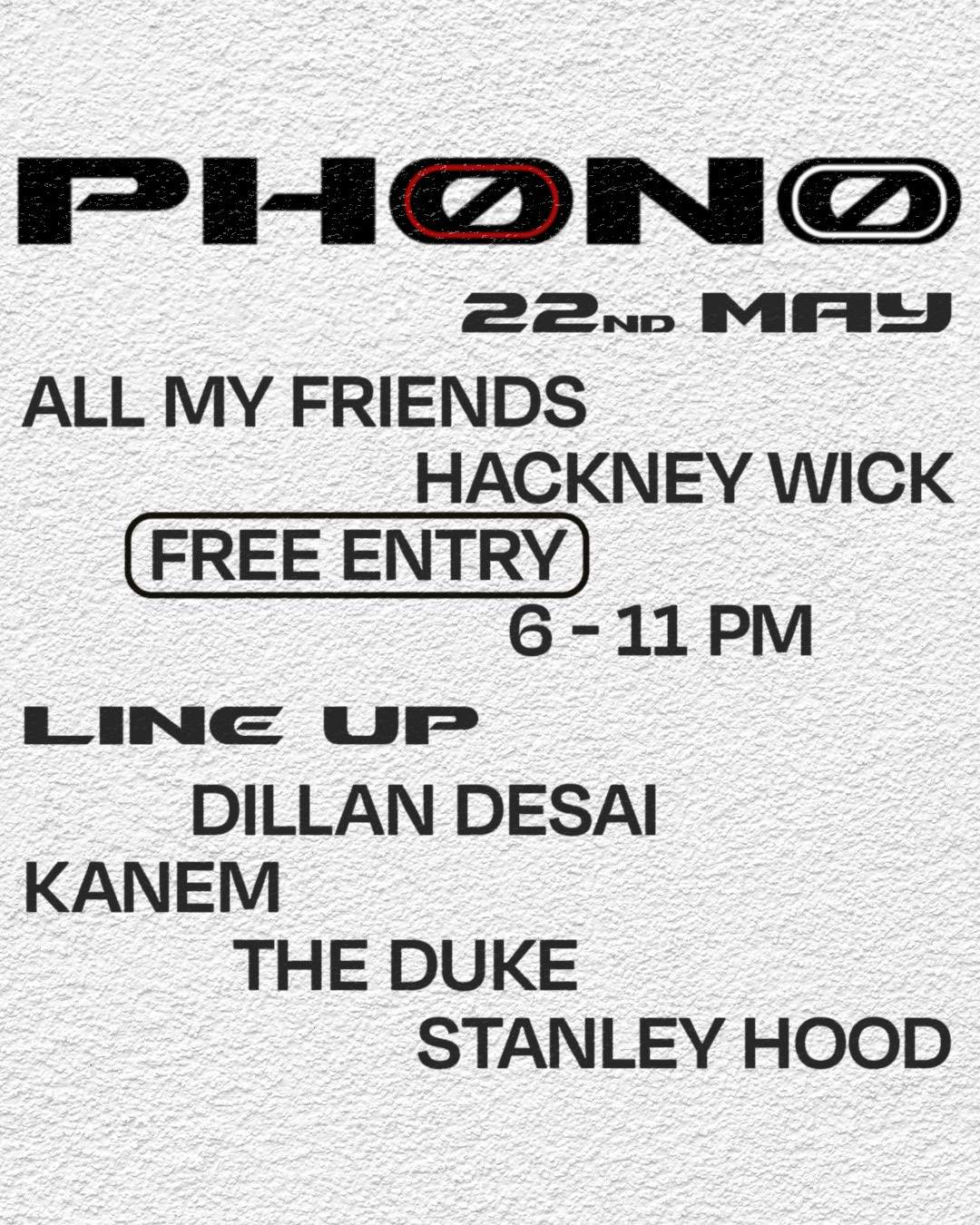 PHONO, Hackney Wick (FREE ENTRY) at All My Friends, London