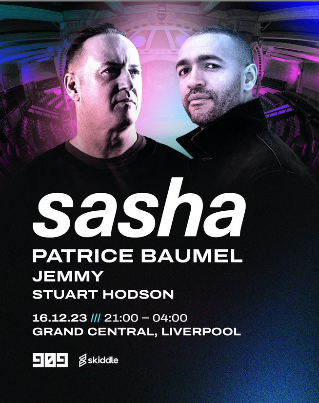 909 Presents: Sasha & Patrice Baumel at Grand Central Hall, Liverpool