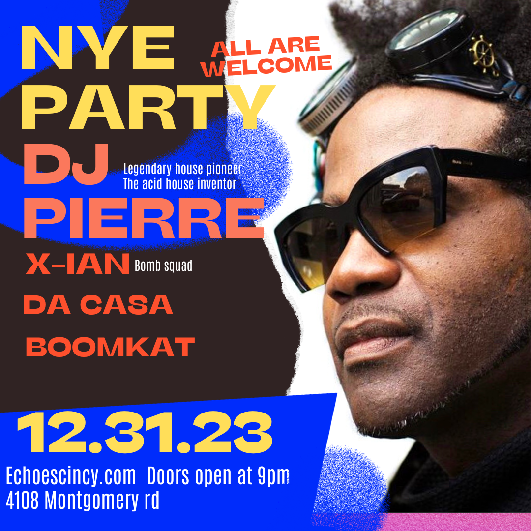 NYE legendary DJ Pierre at Echoes Cincy at TBA - Echoes Cincinnati , Ohio