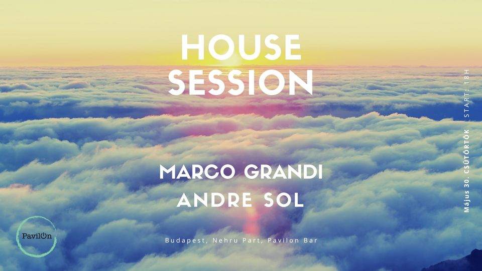 House Session w_ Marco Grandi & Andre Sol at Pavilon, Budapest