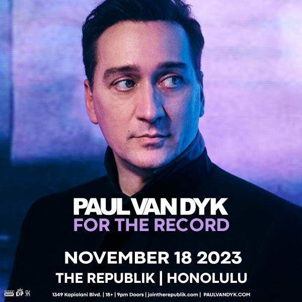 For The Record - Paul Van Dyk at The Safehouse / The Republik, Hawaii