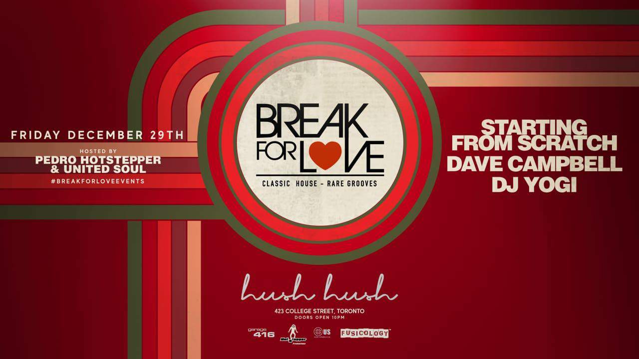 Break For Love with Starting From Scratch, Dave Campbell & DJ Yogi bei ...