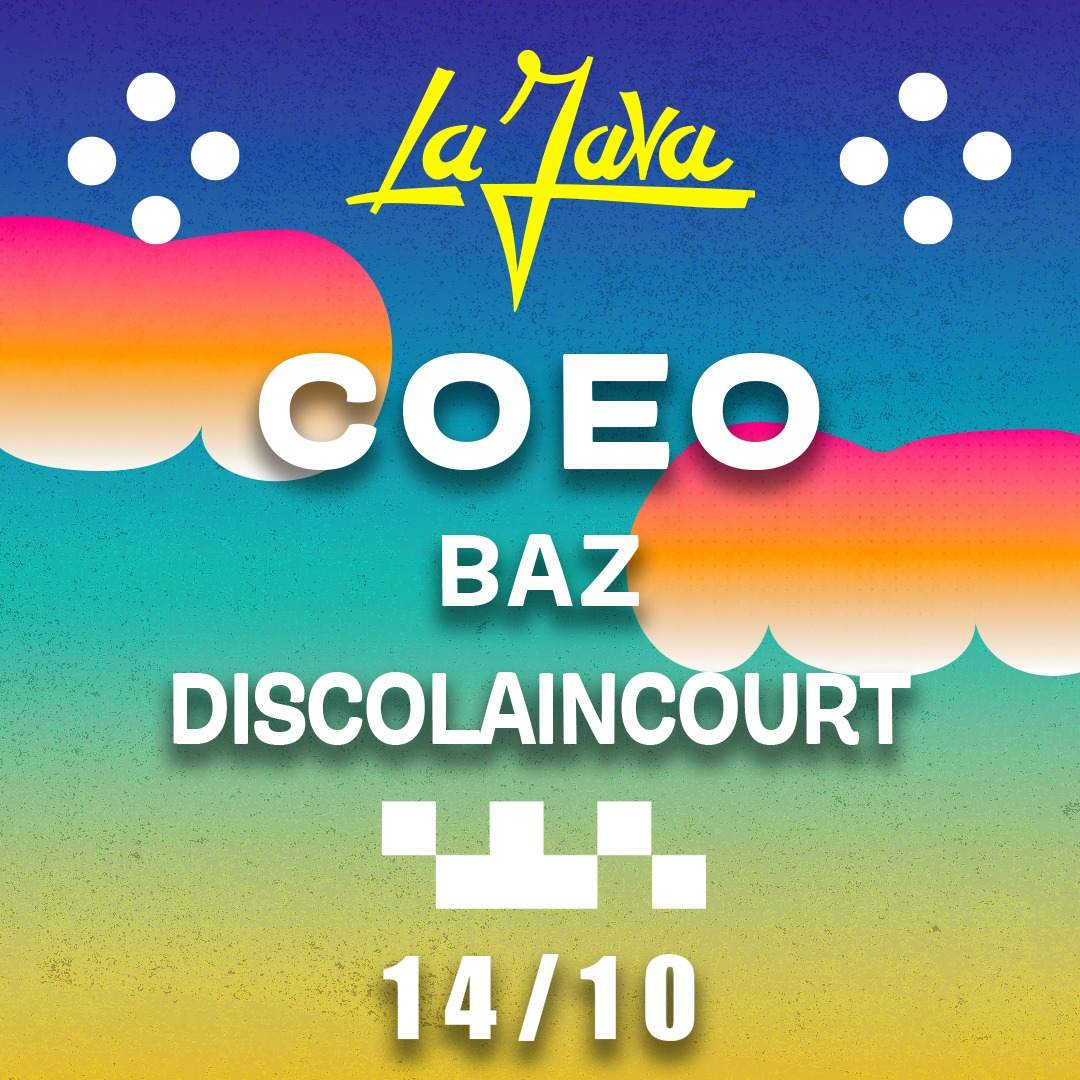 La Java: COEO (Toy Tonics) / Baz / Discolaincourt at La Java, Paris