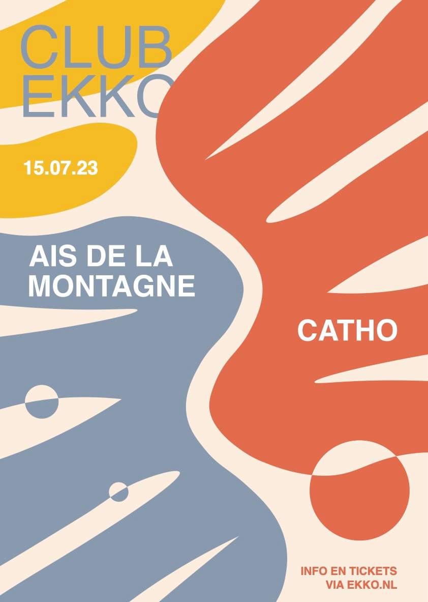 Club Ekko with Ais De La Montagne & Catho at EKKO, Utrecht