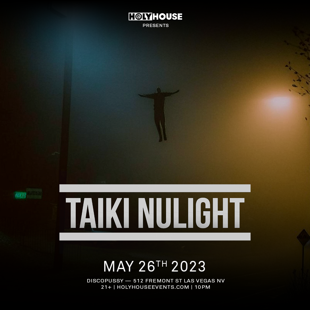 HOLY HOUSE presents: TAIKI NULIGHT at Discopussy, Las Vegas