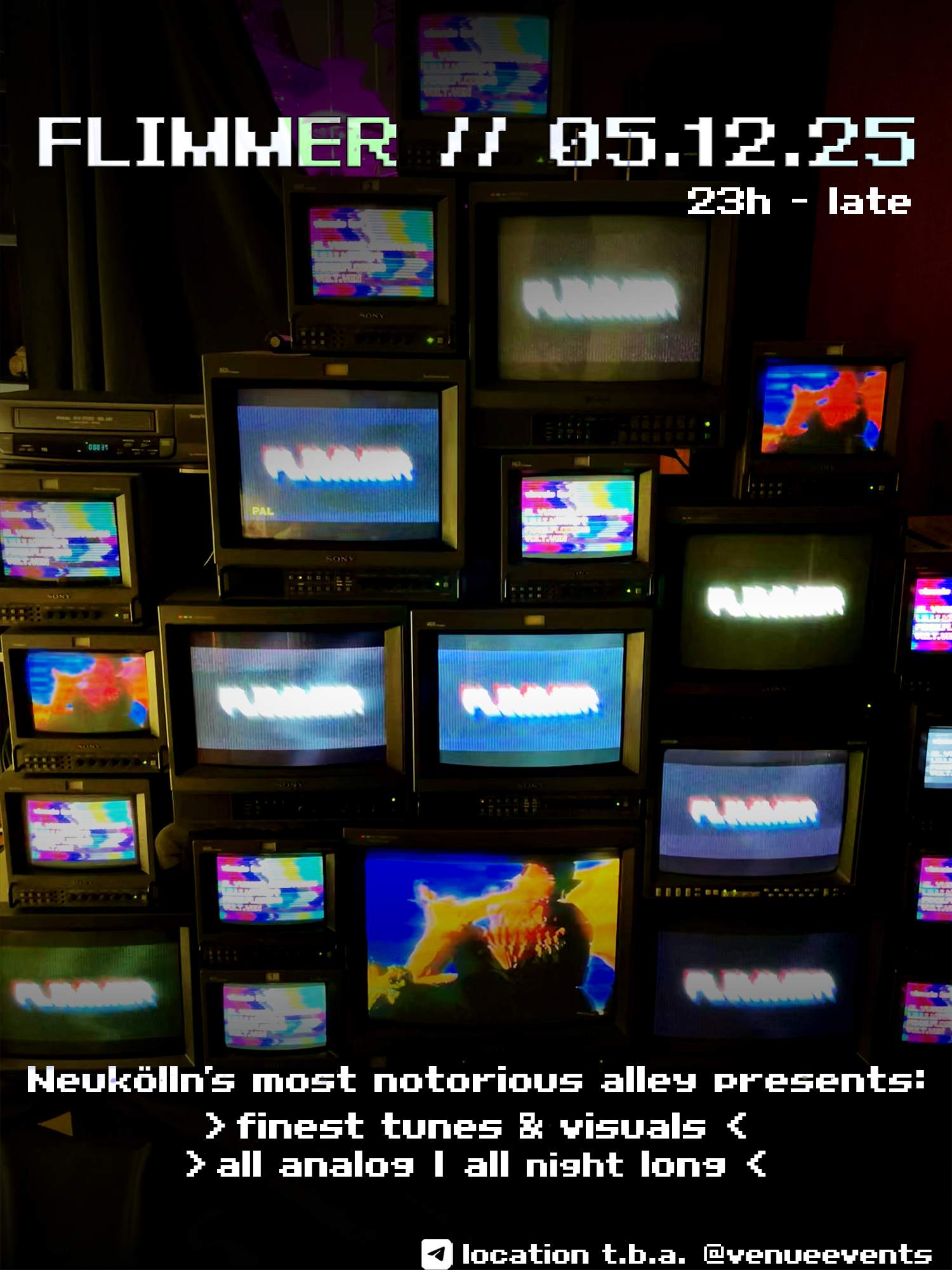 FLIMMER / w Moritz Biebl, BUTZ, clarisse, ANGELSFOREVERYONE, w TBA - somewhere in NK, Berlin