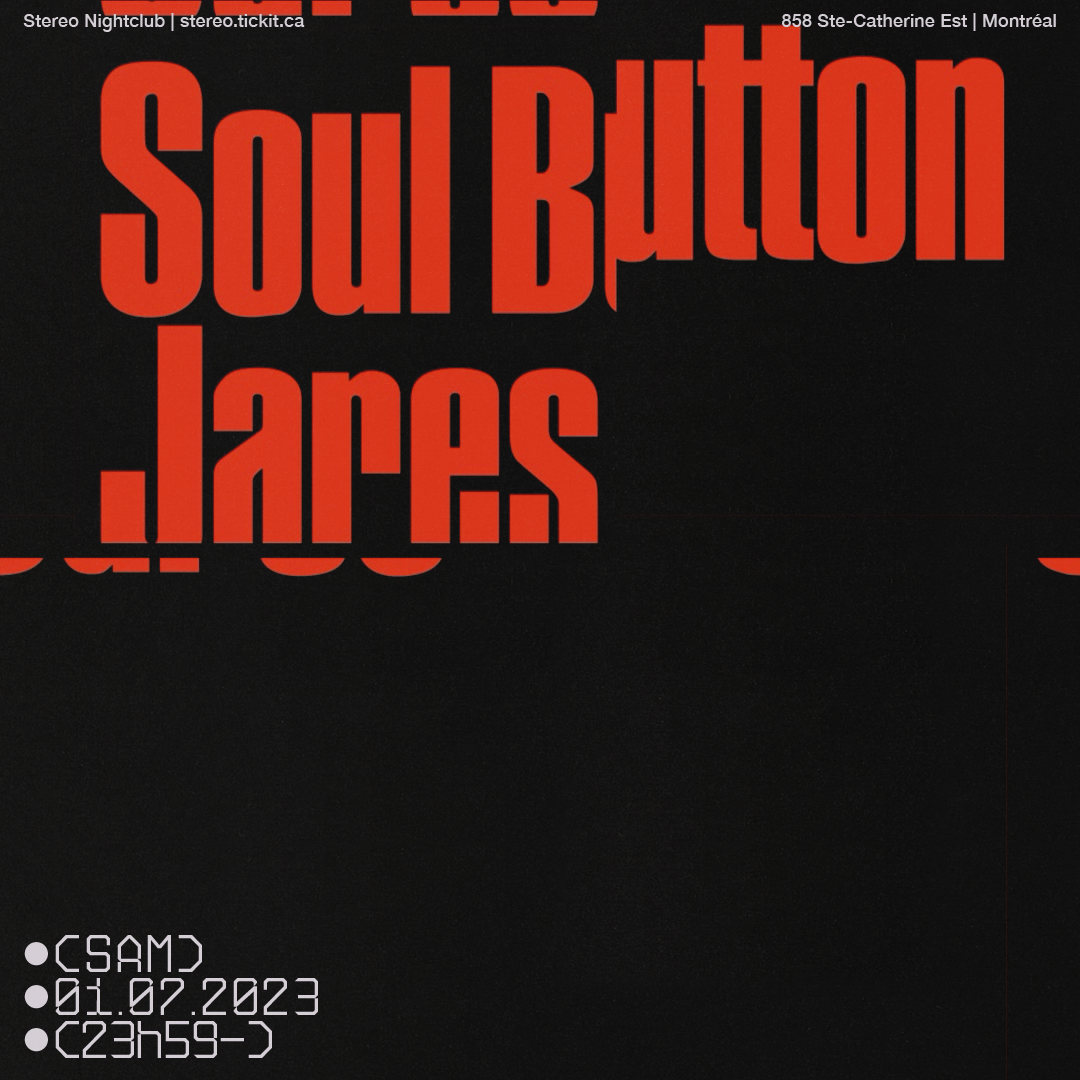 Soul Button - Jares at Stereo, Montreal