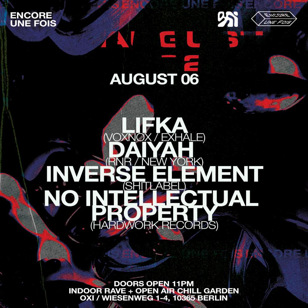 encore.une.fois / INDOOR RAVE + OPEN AIR CHILL GARDEN at OXI, Berlin