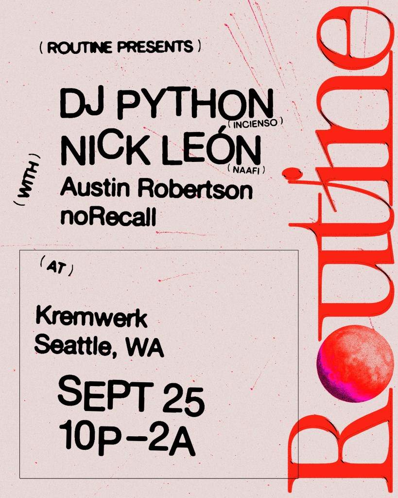 Routine Feat. DJ Python & Nick León at Kremwerk-Timbre Room-Cherry ...