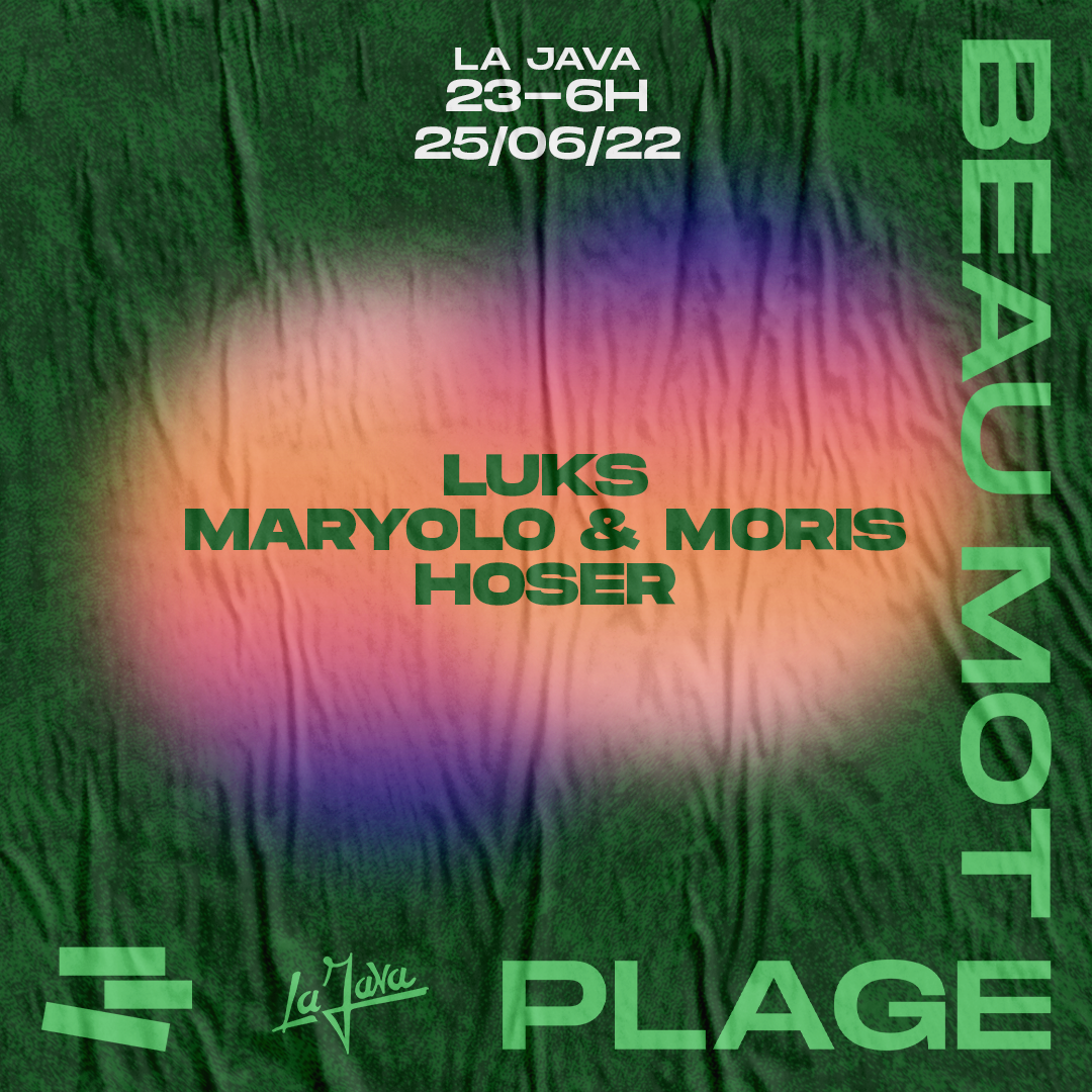 La Java X BEAU MOT PLAGE: Luks, Maryolo and Moris, Hoser at La Java, Paris