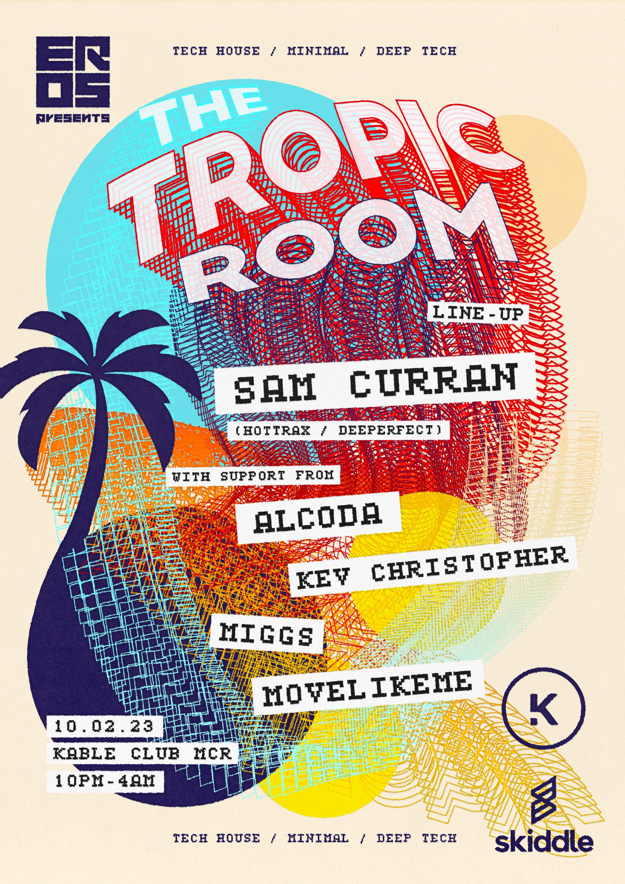 Eros presents: The Tropic Room with Sam Curran at Kable Club, Manchester