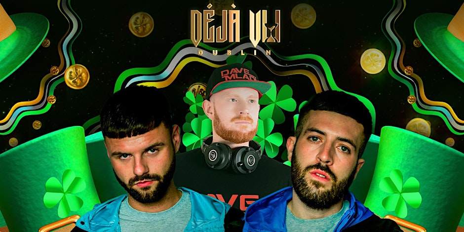 Déjà Vu Paddy's Eve with Symmetrik and Dave at Button Factory, Dublin
