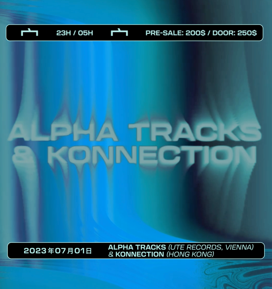 Alpha Tracks (UTE Records, Vienna) & Konnection (Hong Kong) at 宀 Club, Hong Kong