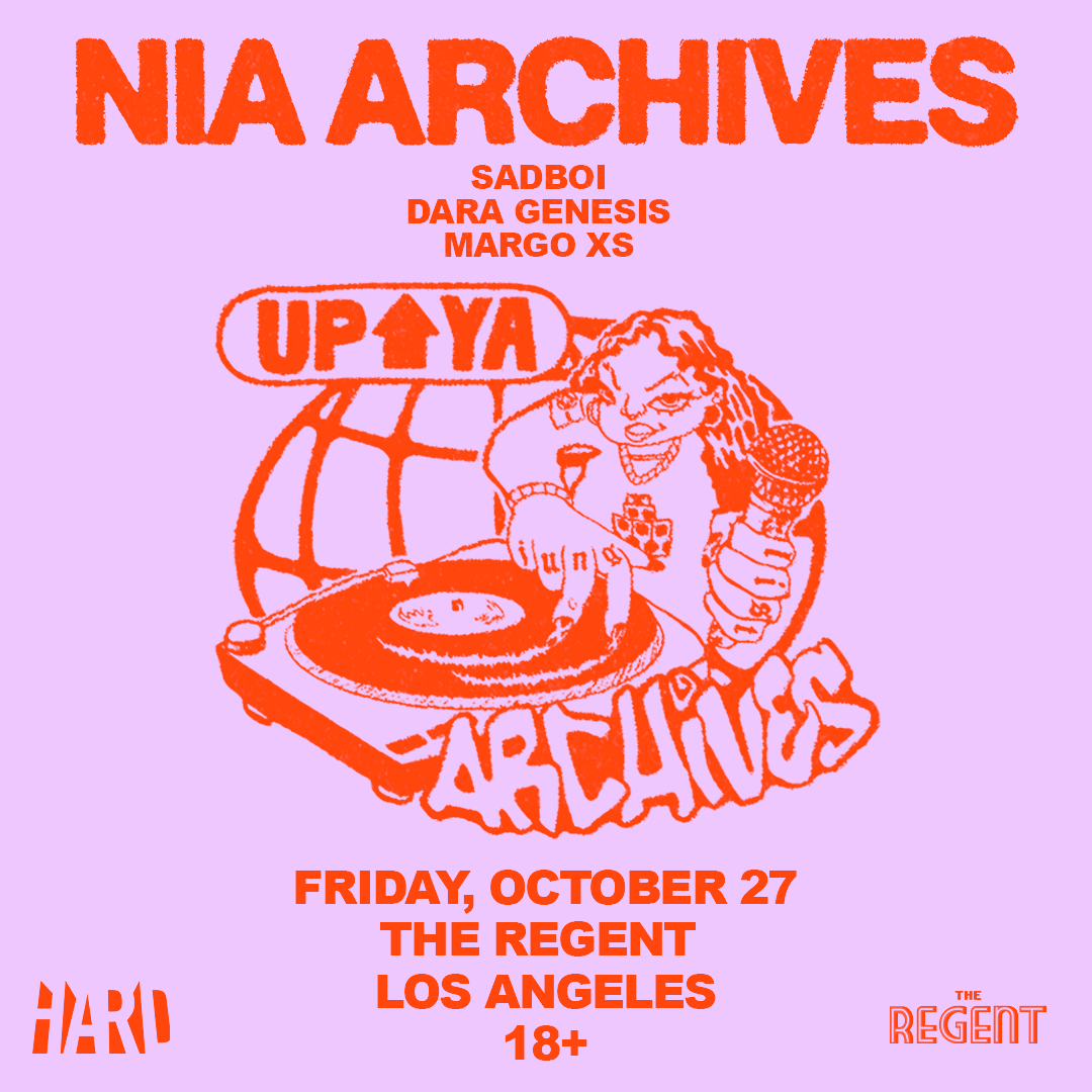 HARD presents NIA ARCHIVES: UP YA ARCHIVES USA TOUR at Regent Theater ...