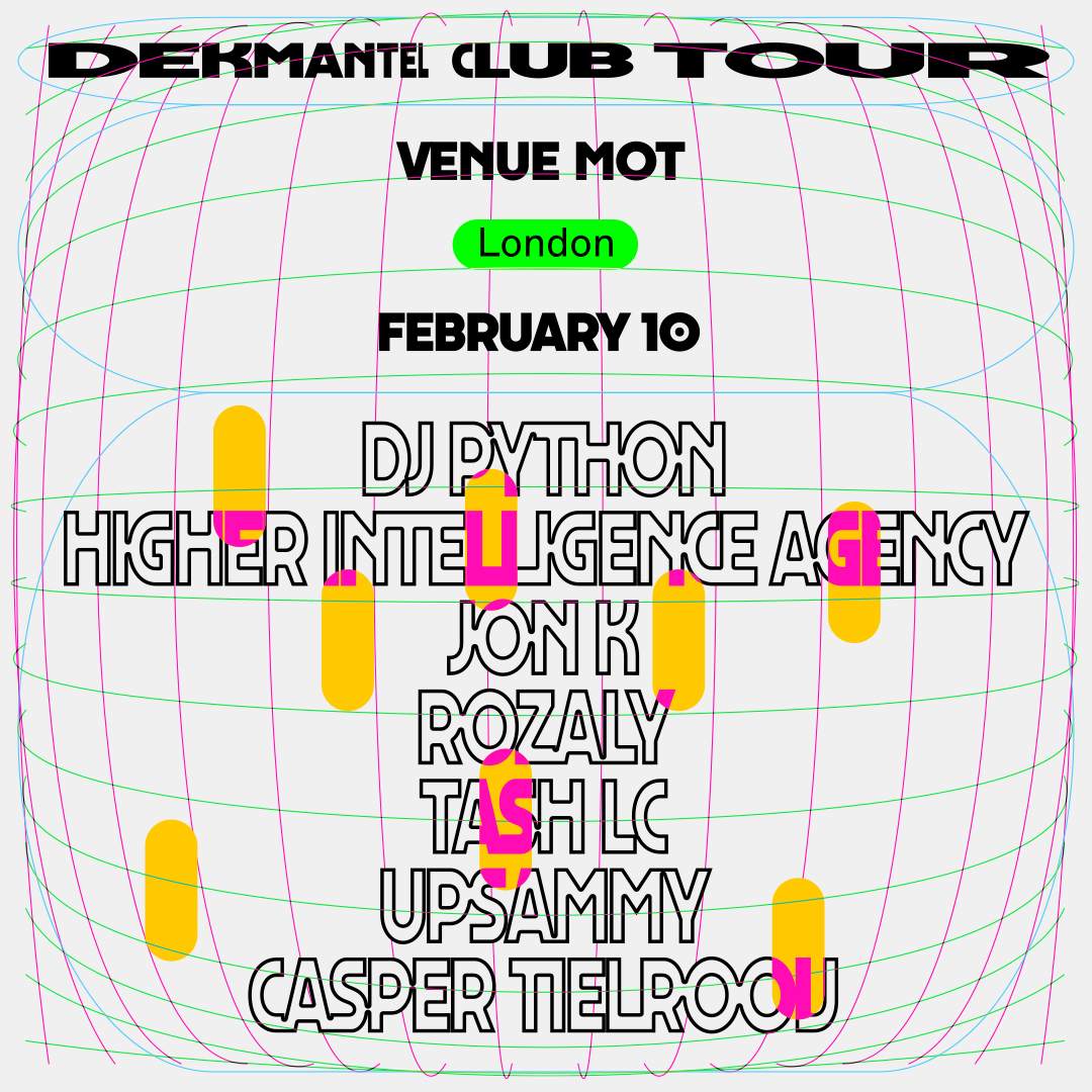 DEKMANTEL MOT: DJ Python, H.I.A (Live), Jon K, Rozaly, Tash LC, upsammy ...