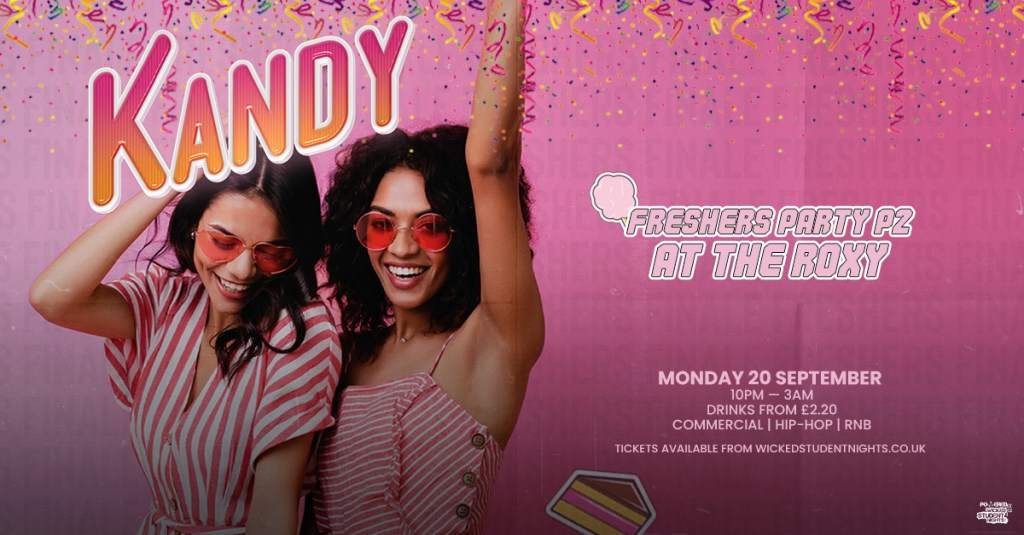 Kandy - Freshers Party P2 at The Roxy (£2.20 drinks all night) bij The ...