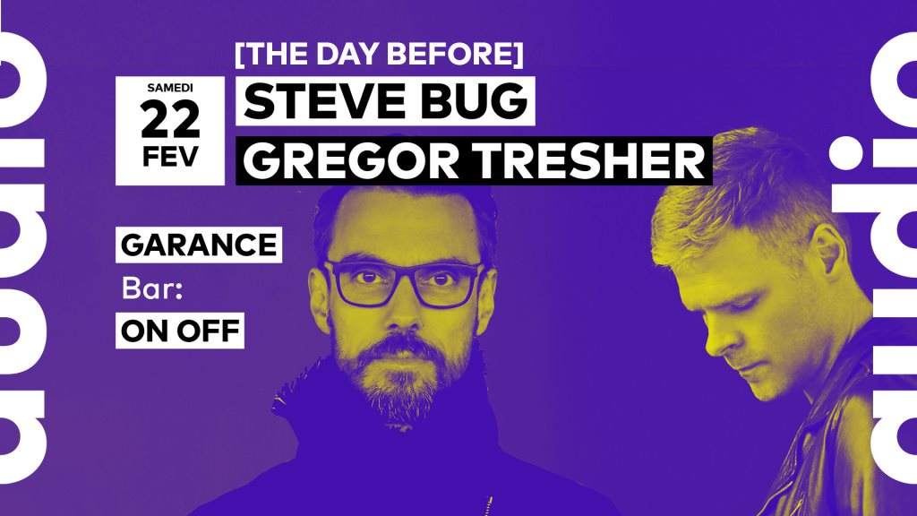 The Day Before // Steve Bug • Gregor Tresher • Garance at Audio Club ...