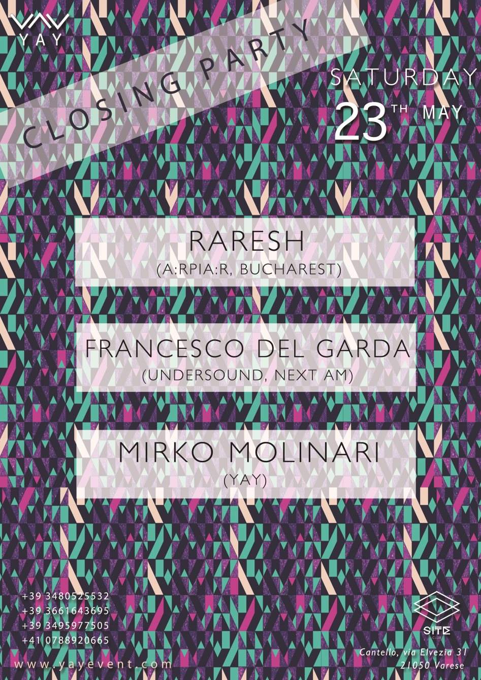 YAY Closing Party with Raresh, Francesco Del Garda & Mirko Molinari bei Site Club, Nord