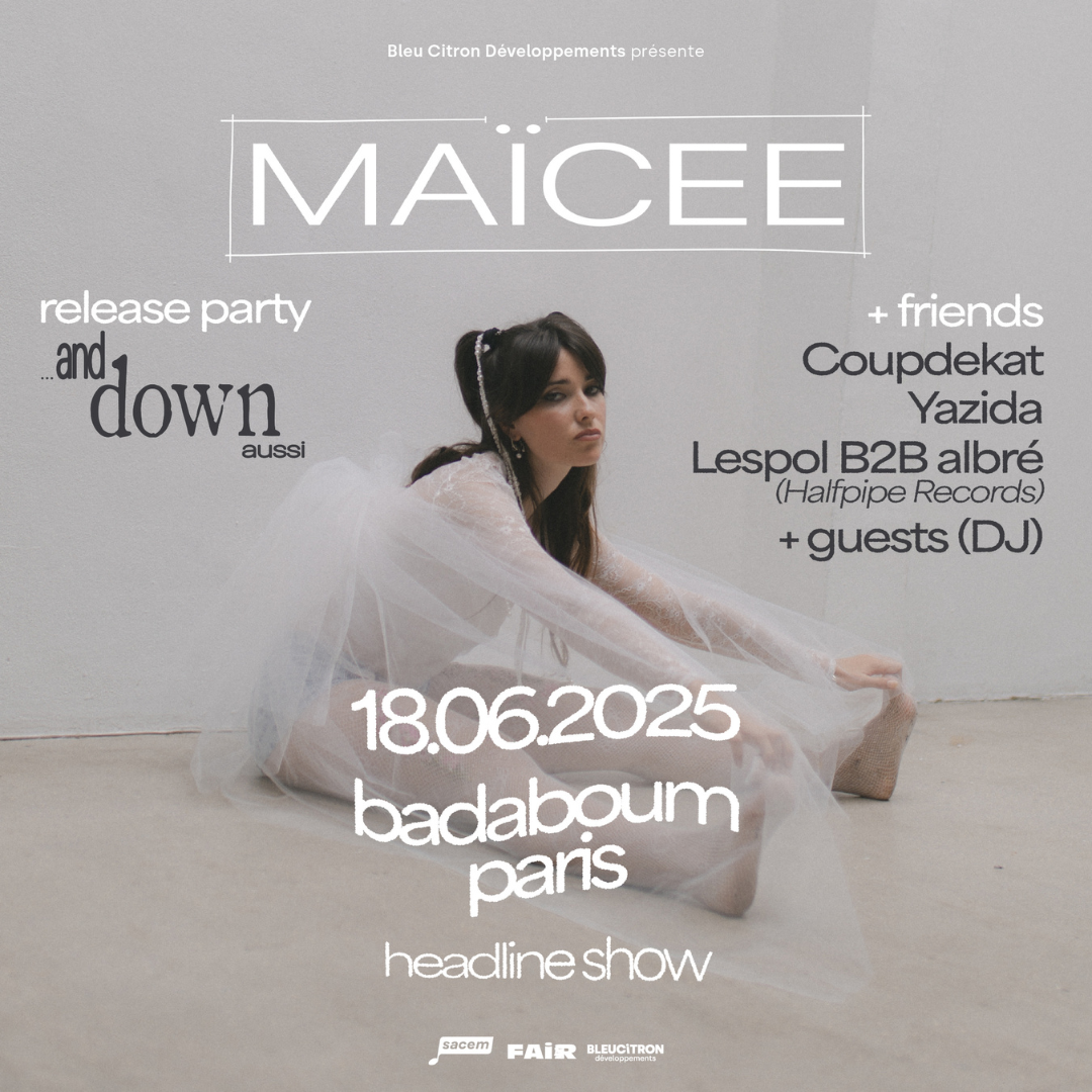 MAÏCEE and FRIENDS - RELEASE PARTY « And down aussi » at Badaboum, Paris