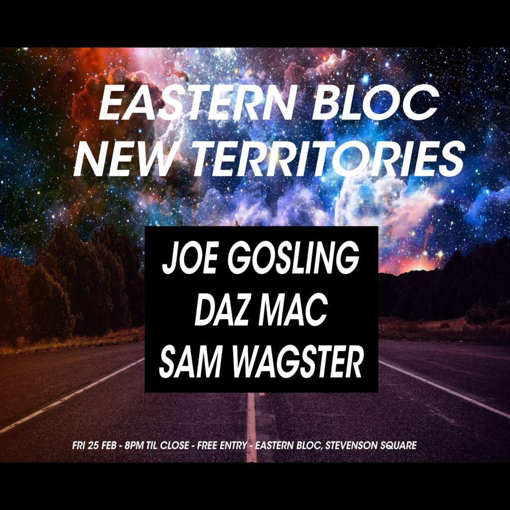 New Territories with Sam Wagster, Daz Mac, Joe Gosling at Eastern Bloc ...