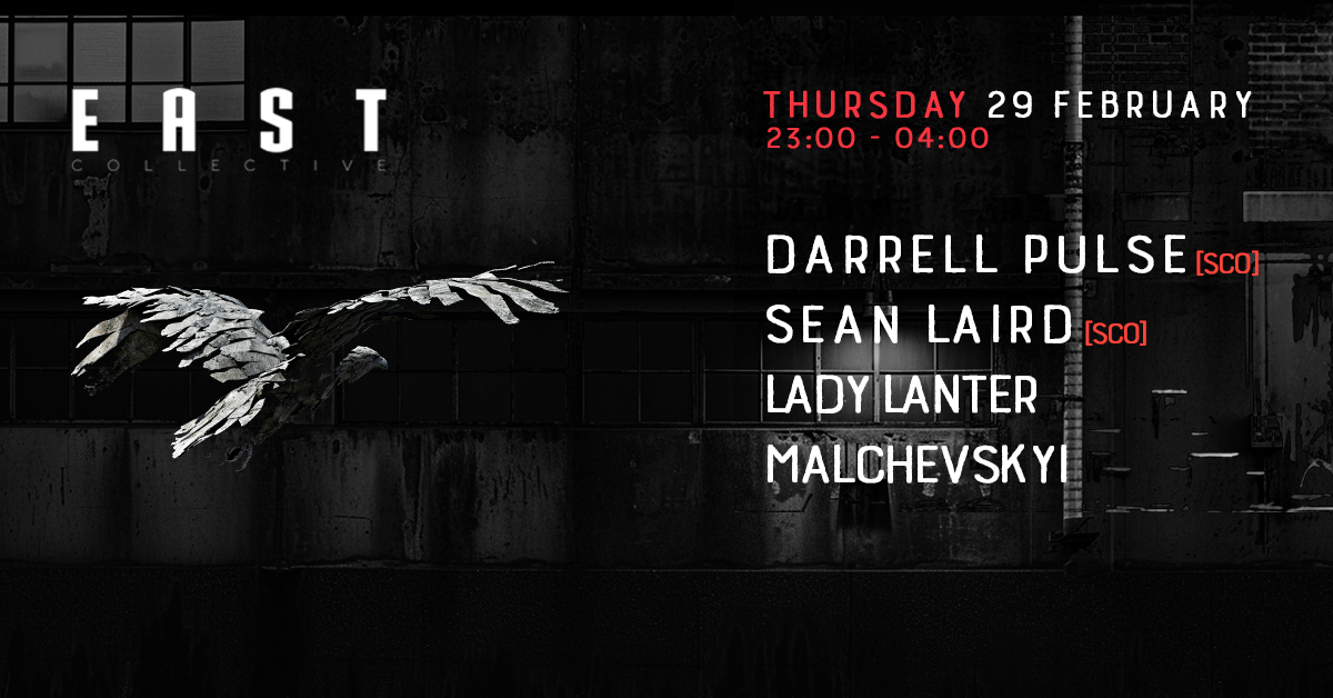 EAST Techno Collective with Darrell Pulse & Sean Laird [SCO] at Club Up ...