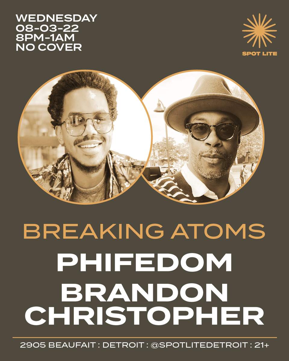 BREAKING ATOMS PRESENTS: PHIFEDOM & BRANDON CHRISTOPHER at Spot Lite ...