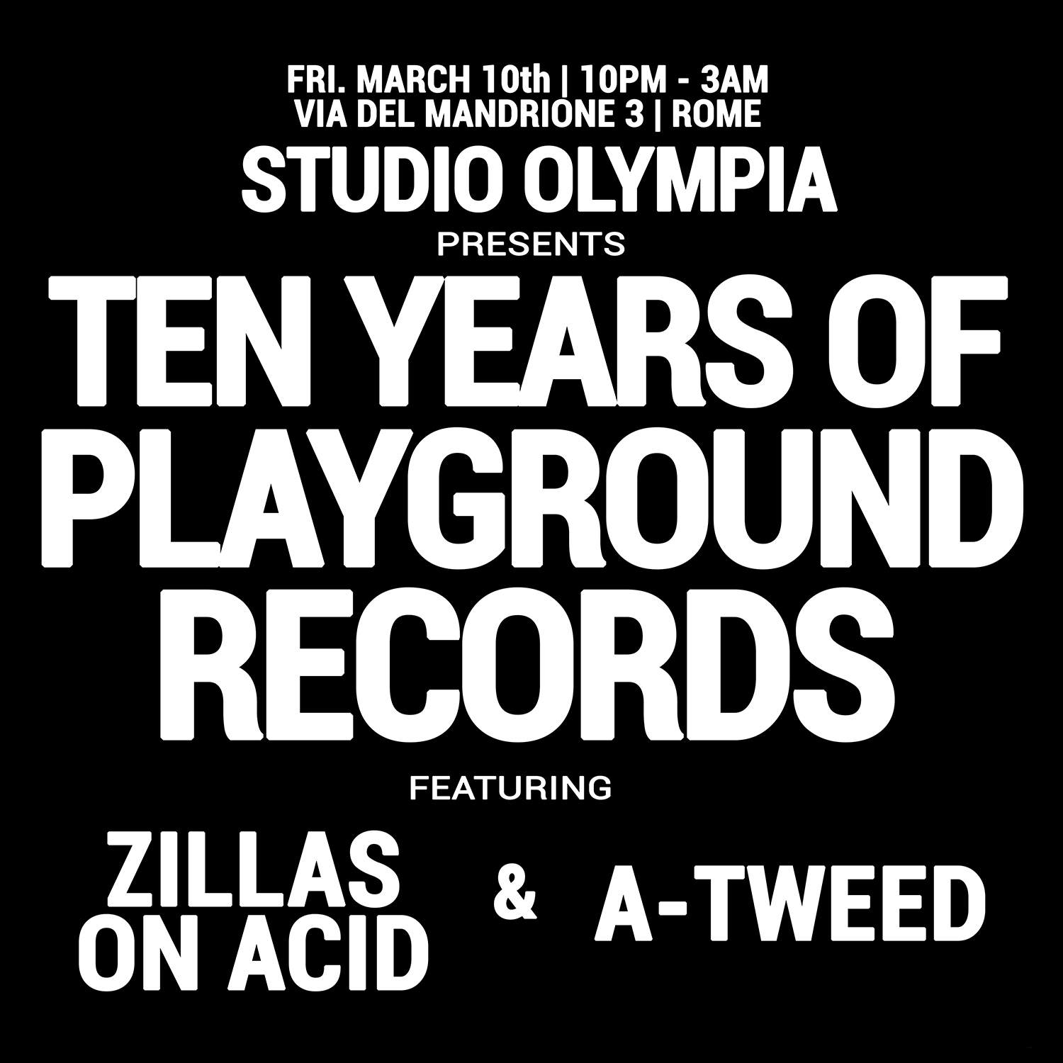 PLAYGROUND 10TH ANNIVERSARY with Zillas on Acid & A-Tweed at Trenta ...